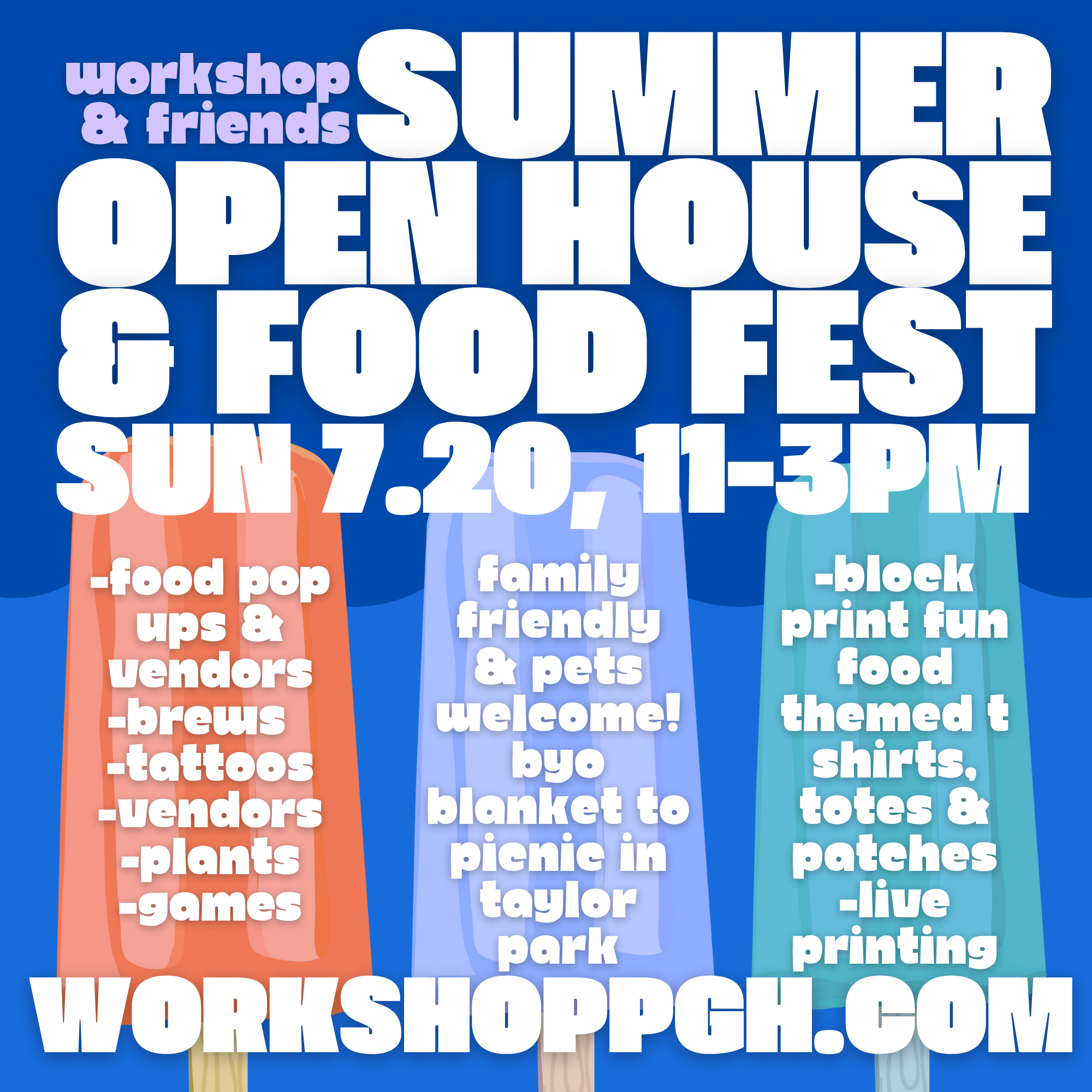 Sun 7/20, Summer Open House, Block Party & Food Fest, 11-3pm | WORKSHOP PGH