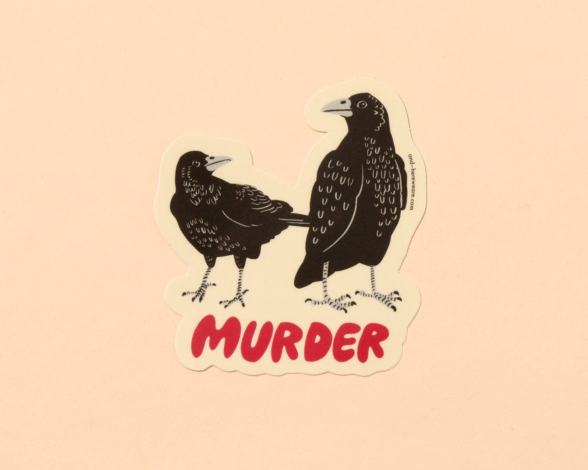And Here We Are - Murder Crow Vinyl Halloween Sticker | WORKSHOP PGH